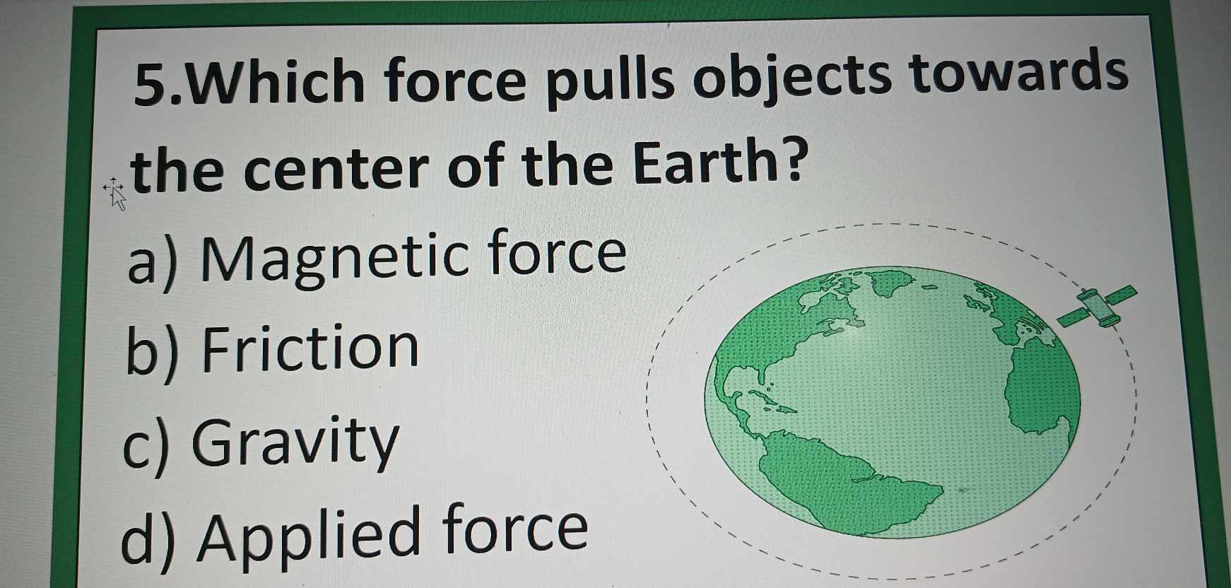 5Which force pulls objects towards the | StudyX