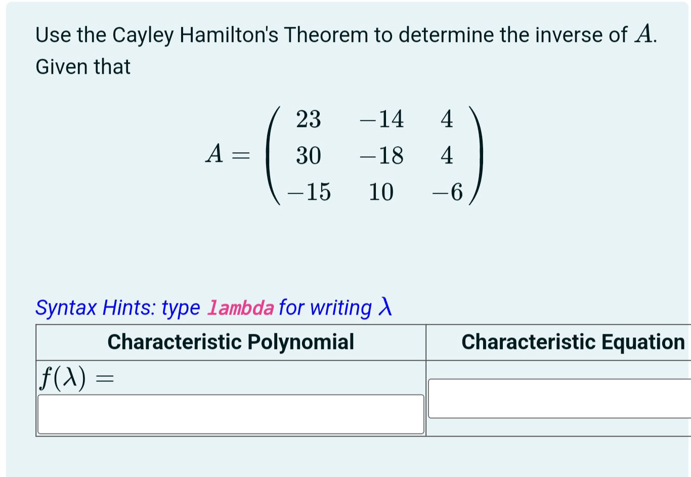 Use the Cayley Hamiltons Theorem to | StudyX