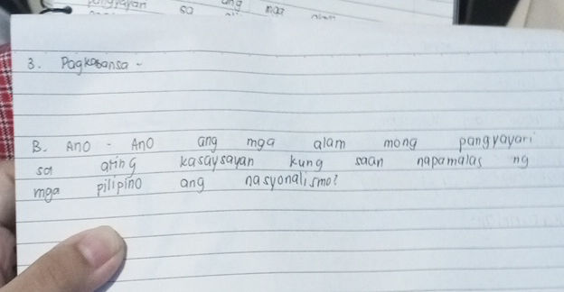 3 Pagkabansa B Ano - Ano ang mga alam mong | StudyX