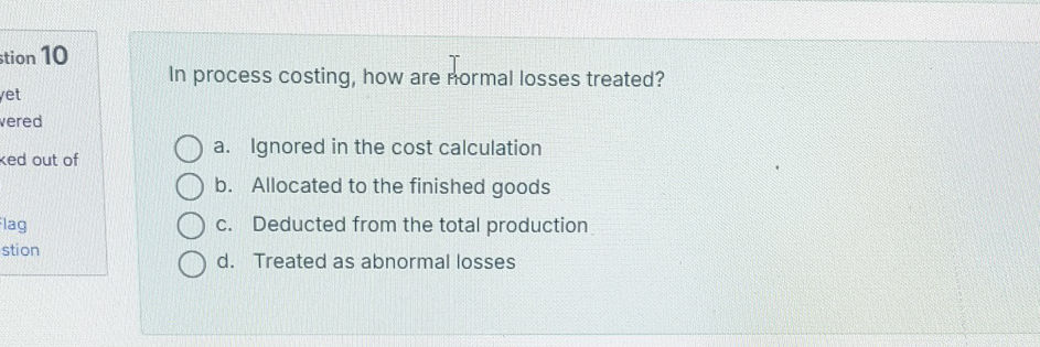 In process costing how are normal losses | StudyX