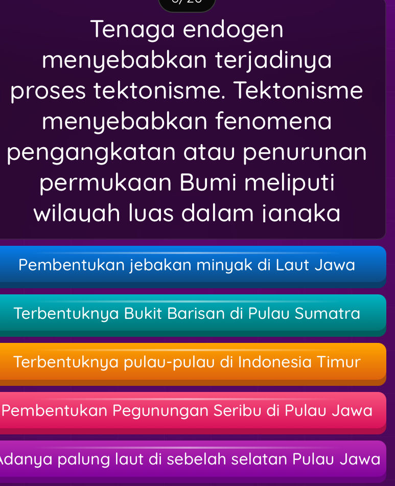 Tenaga endogen menyebabkan terjadinya proses | StudyX