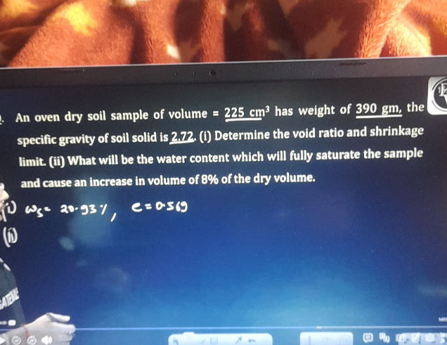 1 An oven dry soil sample of volume = 225 cm