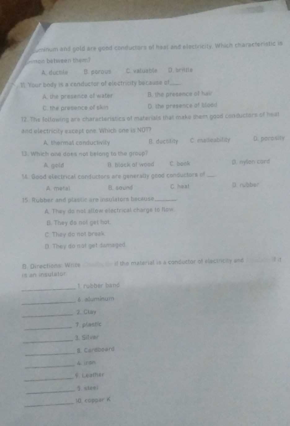 uminum and gold are good conductors of heat | StudyX