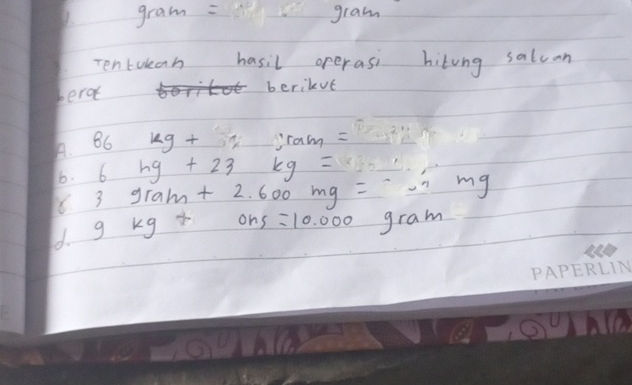 Tentukan hasil operasi hitung satuan berat | StudyX