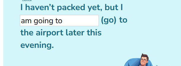 I havent packed yet but I am going to (go)