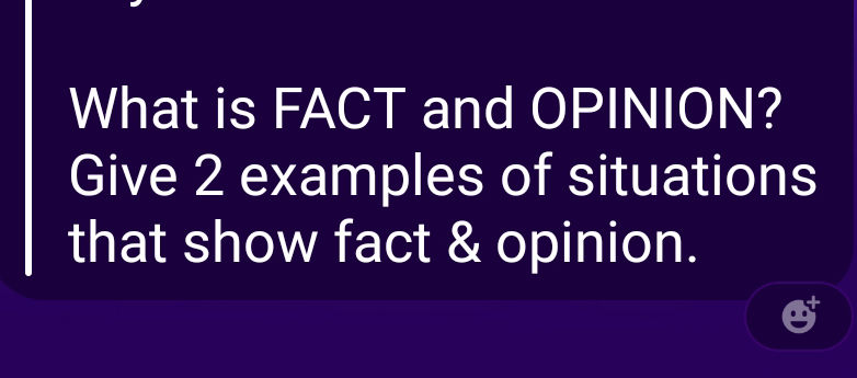 What is FACT and OPINION Give 2 examples of | StudyX