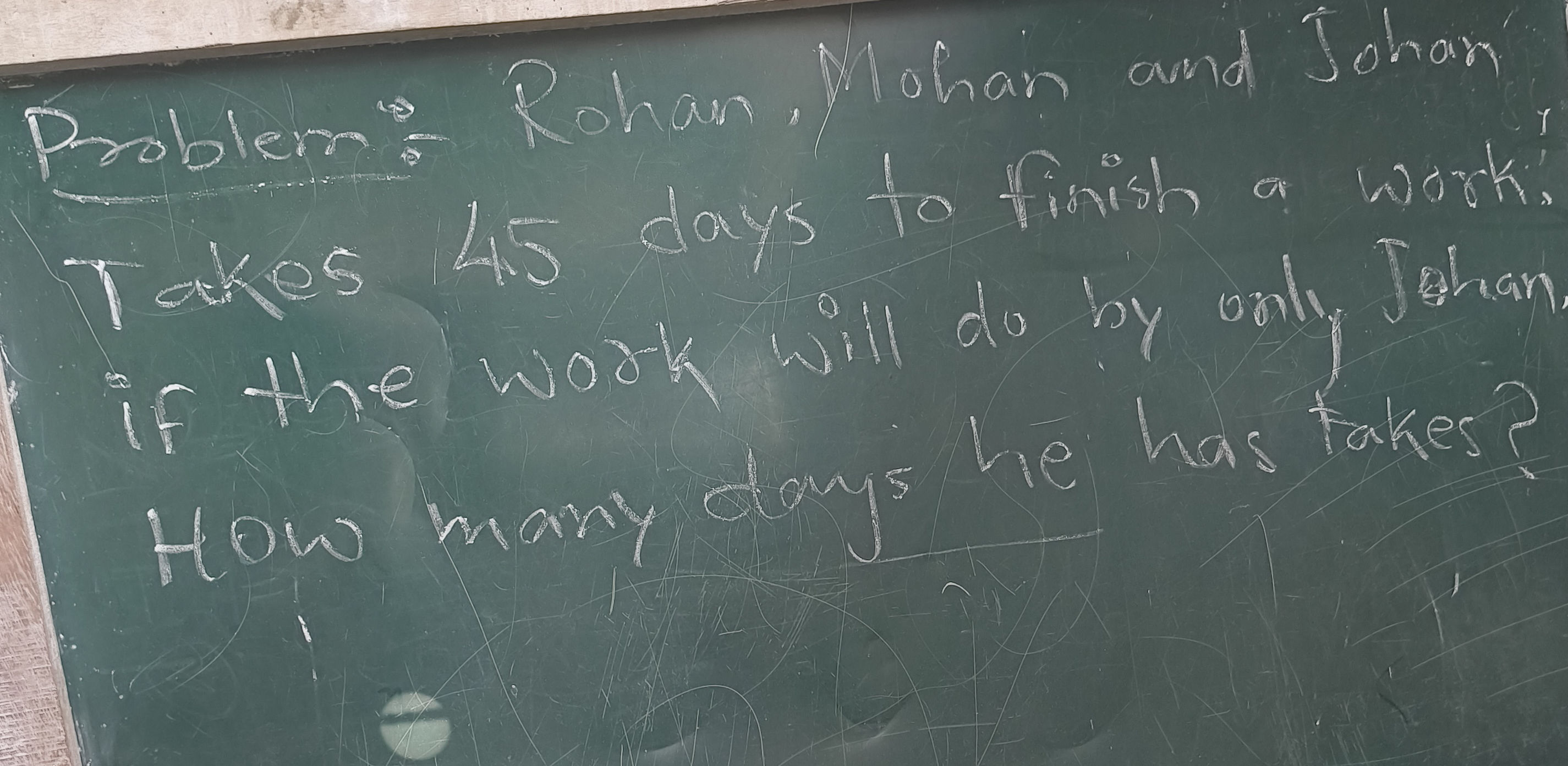 Problem Rohan Mohan and Johan Takes 45 days | StudyX
