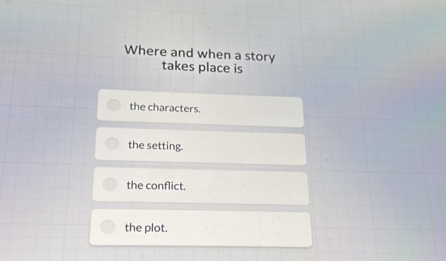 Where and when a story takes place is the