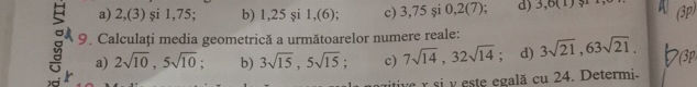 9 Calculai media geometric a urmtoarelor