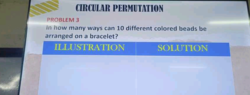 CIRCULAR PERMUTATION PROBLEM 3 In how many