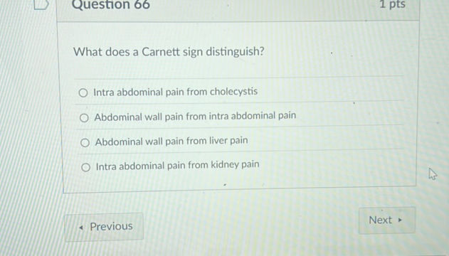 Question 66 What does a Carnett sign | StudyX