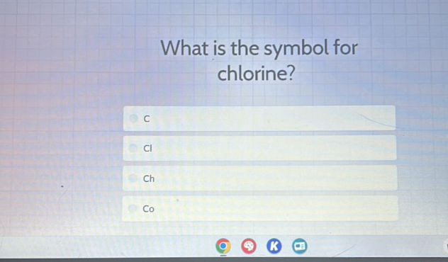 What is the symbol for chlorine c Cl Ch Co | StudyX