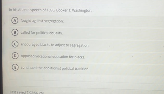 In his Atlanta speech of 1895 Booker T | StudyX