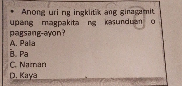 Anong uri ng ingklitik ang ginagamit upang | StudyX
