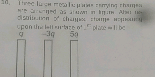 10 Three large metallic plates carrying | StudyX