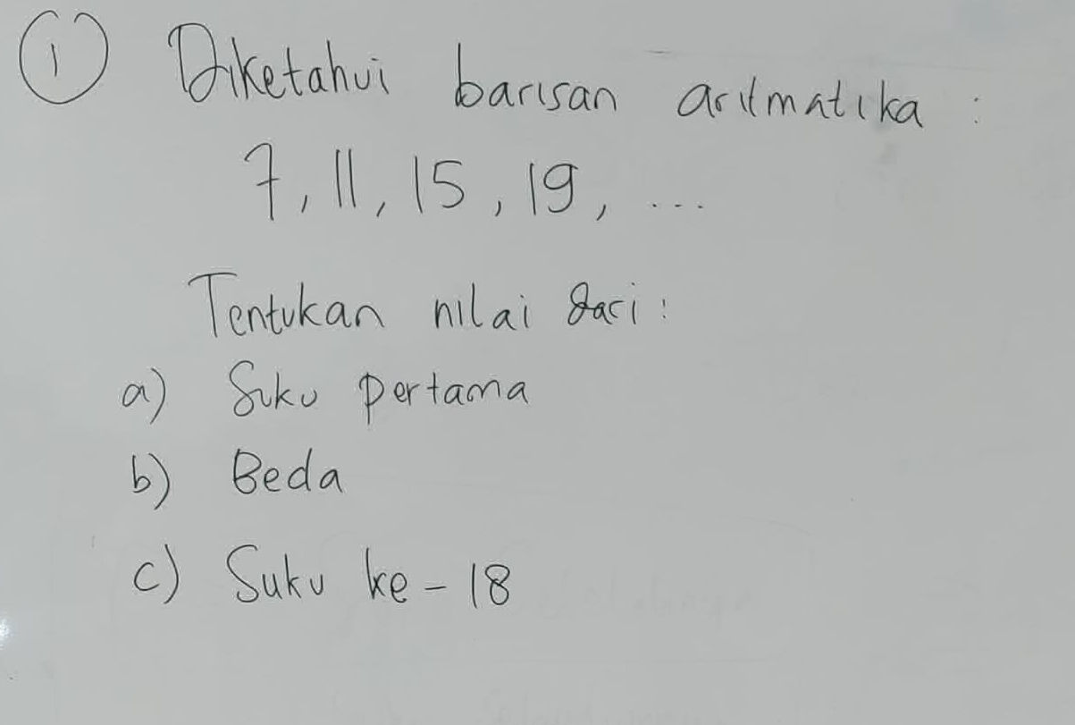 Diketahui barisan aritmatika 7 11 15 19 | StudyX