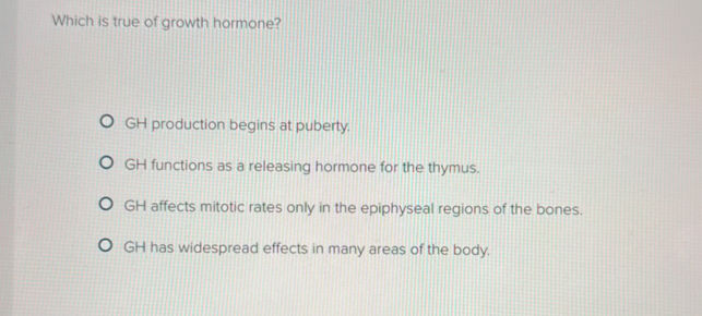 Which is true of growth hormone GH | StudyX