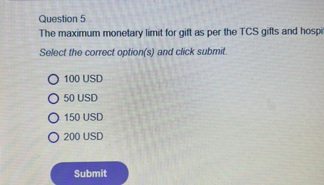 Question 5 The maximum monetary limit for