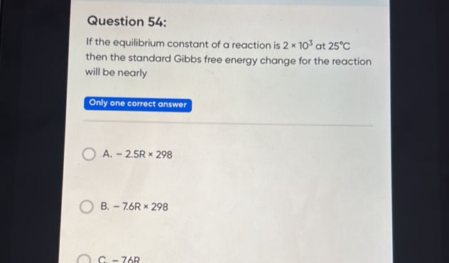 Question 54 If the equilibrium constant of a