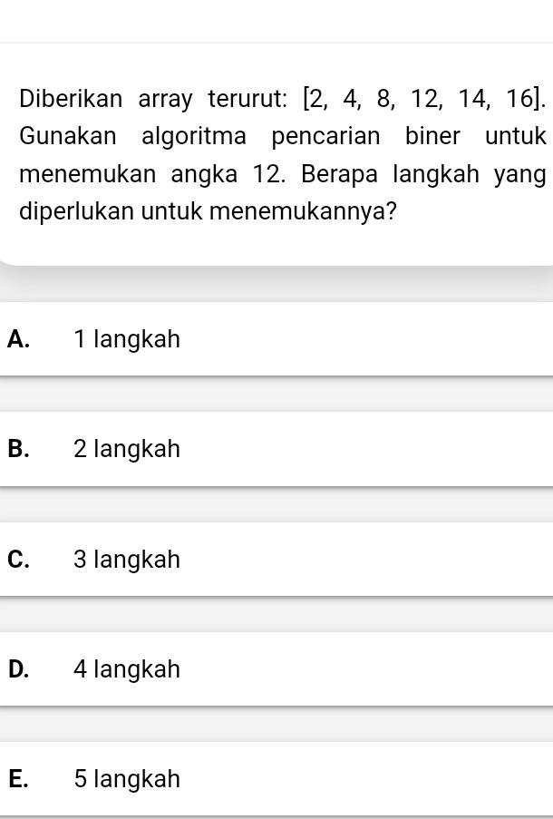 Diberikan array terurut 2 4 8 12 14 16 | StudyX