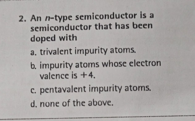 2 An n-type semiconductor is a semiconductor | StudyX