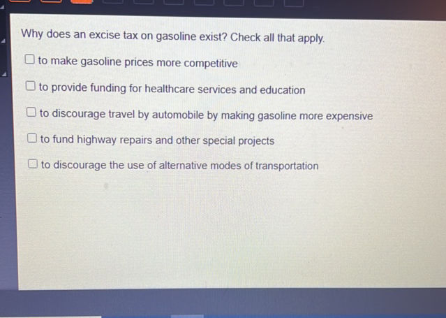 Why does an excise tax on gasoline exist | StudyX