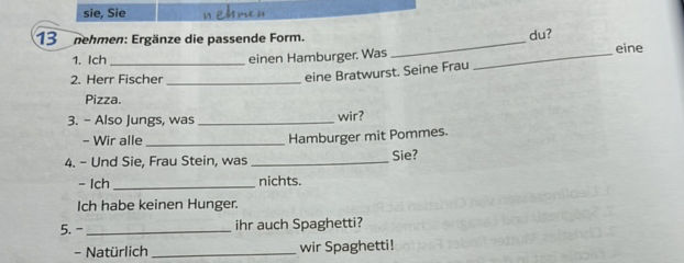 nehmen Ergnze die passende Form 1 Ich einen | StudyX