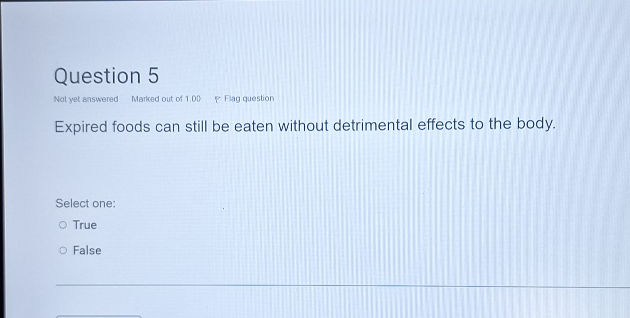 Question 5 Expired foods can still be eaten | StudyX