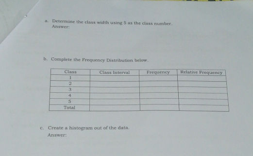 a Determine the class width using 5 as the | StudyX