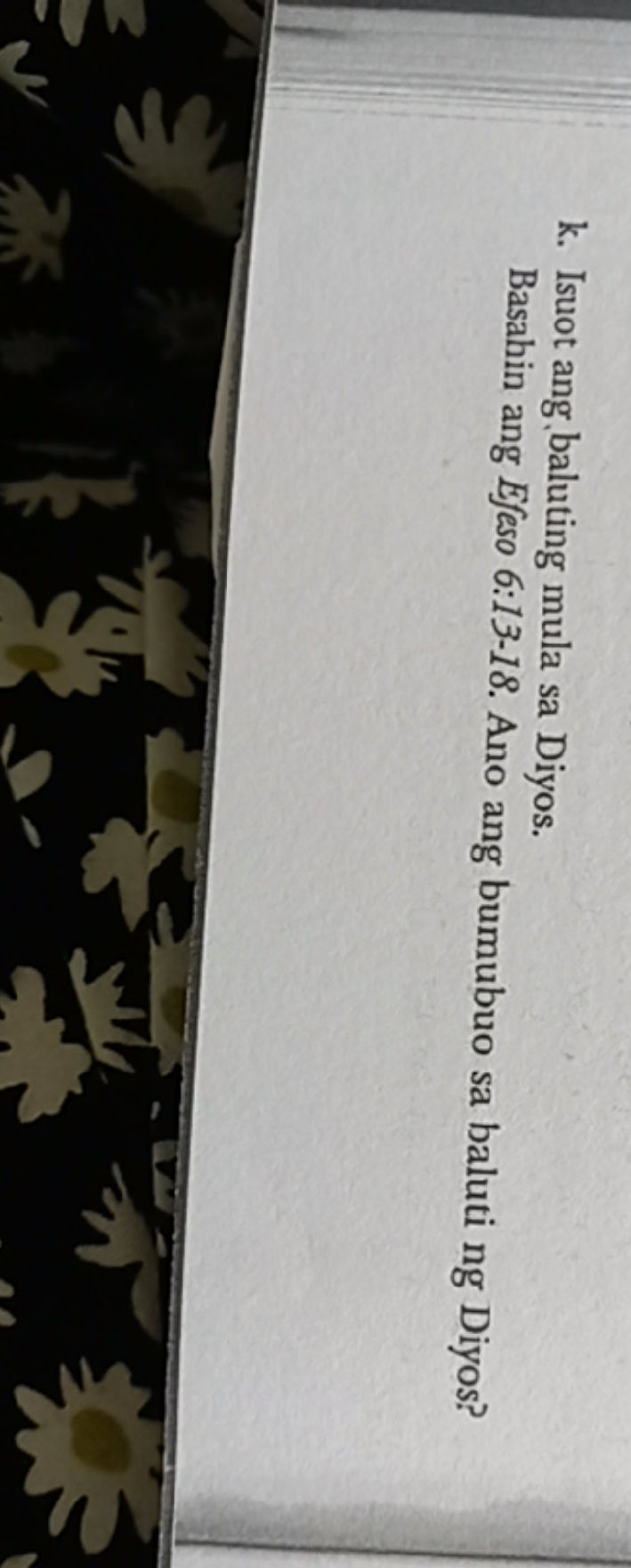 k. Isuot ang baluting mula sa Diyos. Basahin