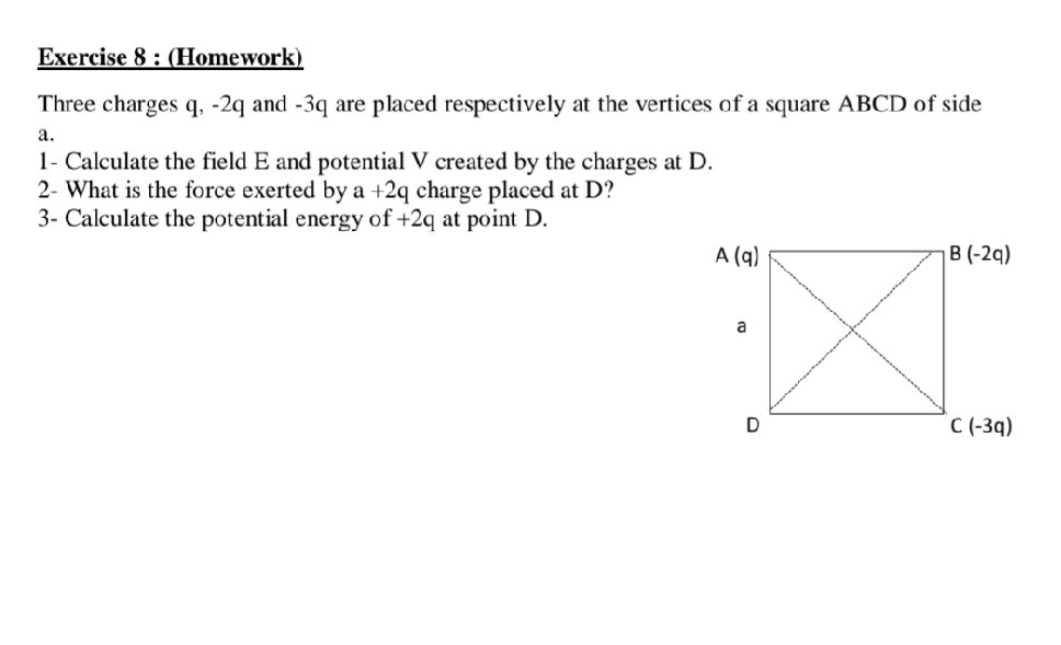 Exercise 8 : (Homework) Three charges q, -2q