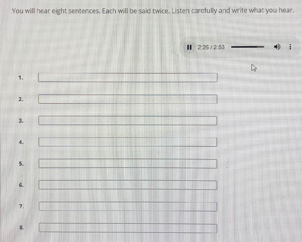 You will hear eight sentences. Each will be