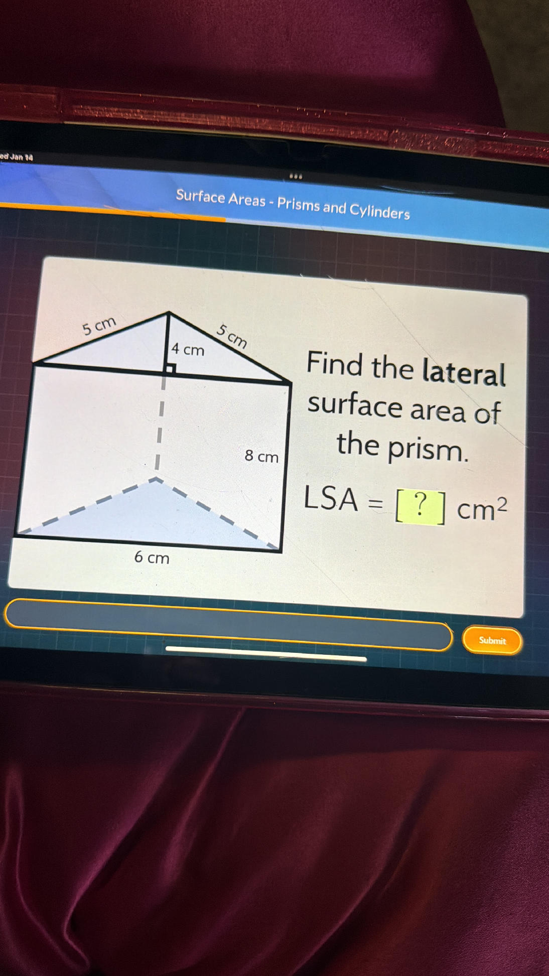 Find the lateral surface area of the prism. | StudyX