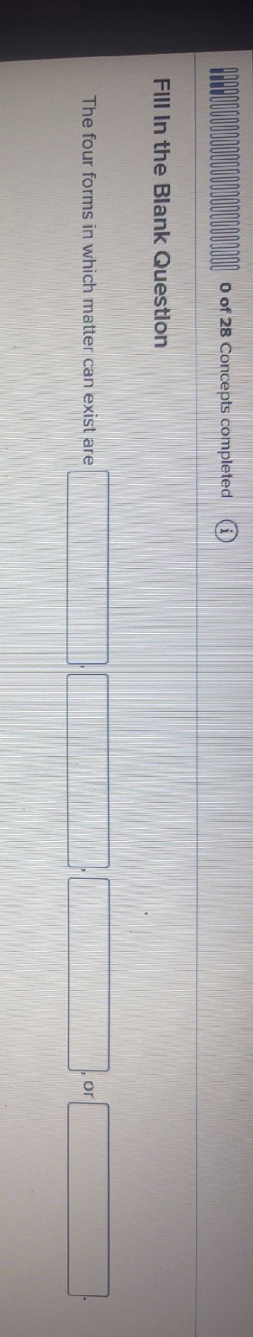 The four forms in which matter can exist are | StudyX