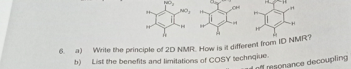 6. a) Write the principle of 2D NMR. How is | StudyX
