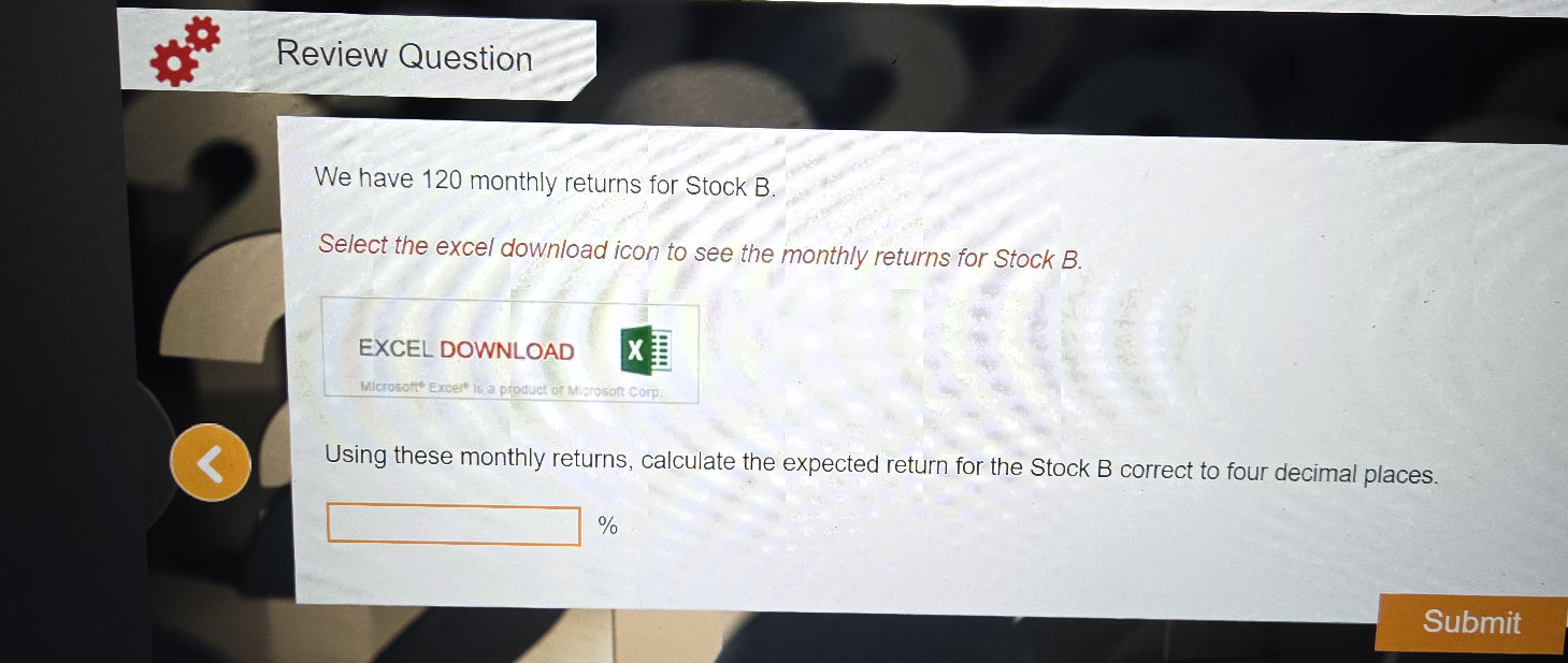 We have 120 monthly returns for Stock B. | StudyX