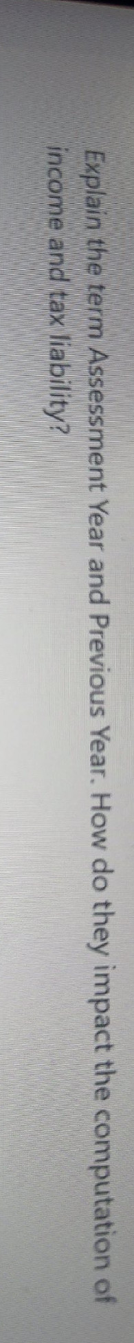 Explain the term Assessment Year and | StudyX