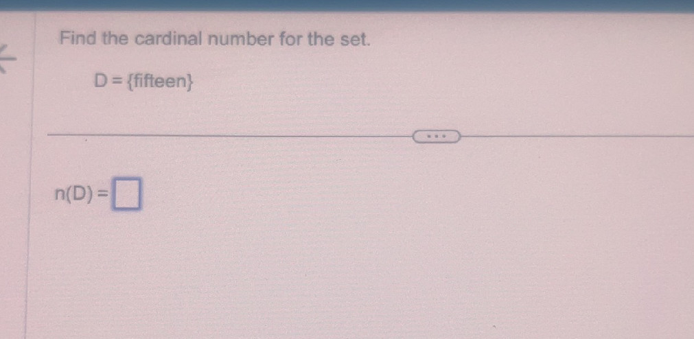 Find the cardinal number for the set. $D = | StudyX