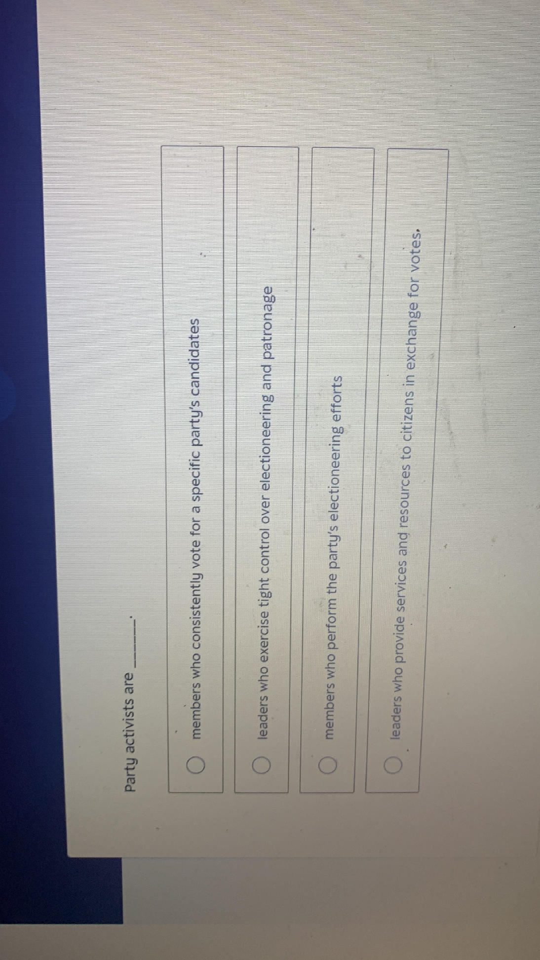 Party activists are __________ members who | StudyX