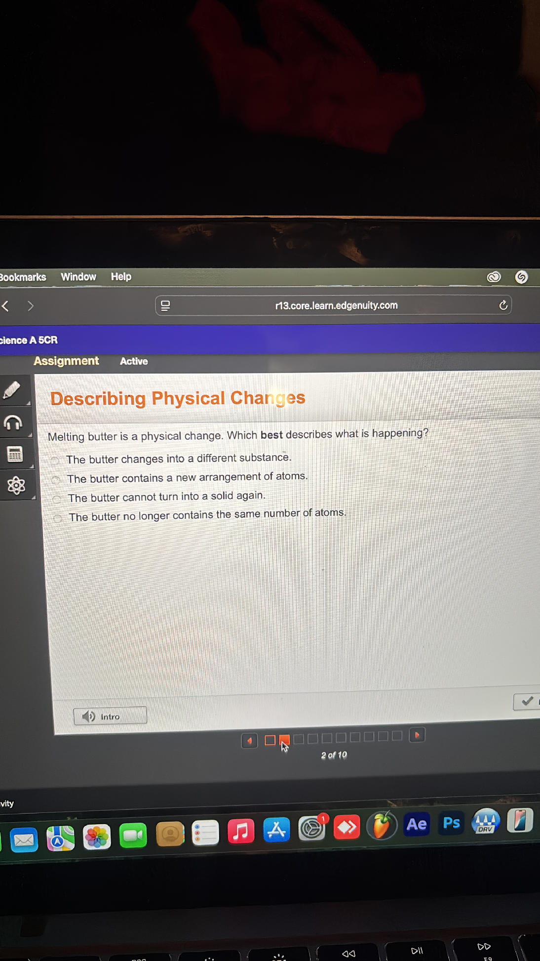 Melting butter is a physical change. Which | StudyX