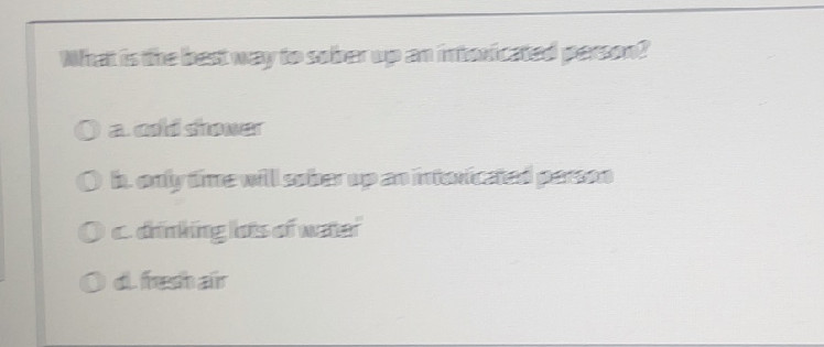 What is the best way to sober up an | StudyX