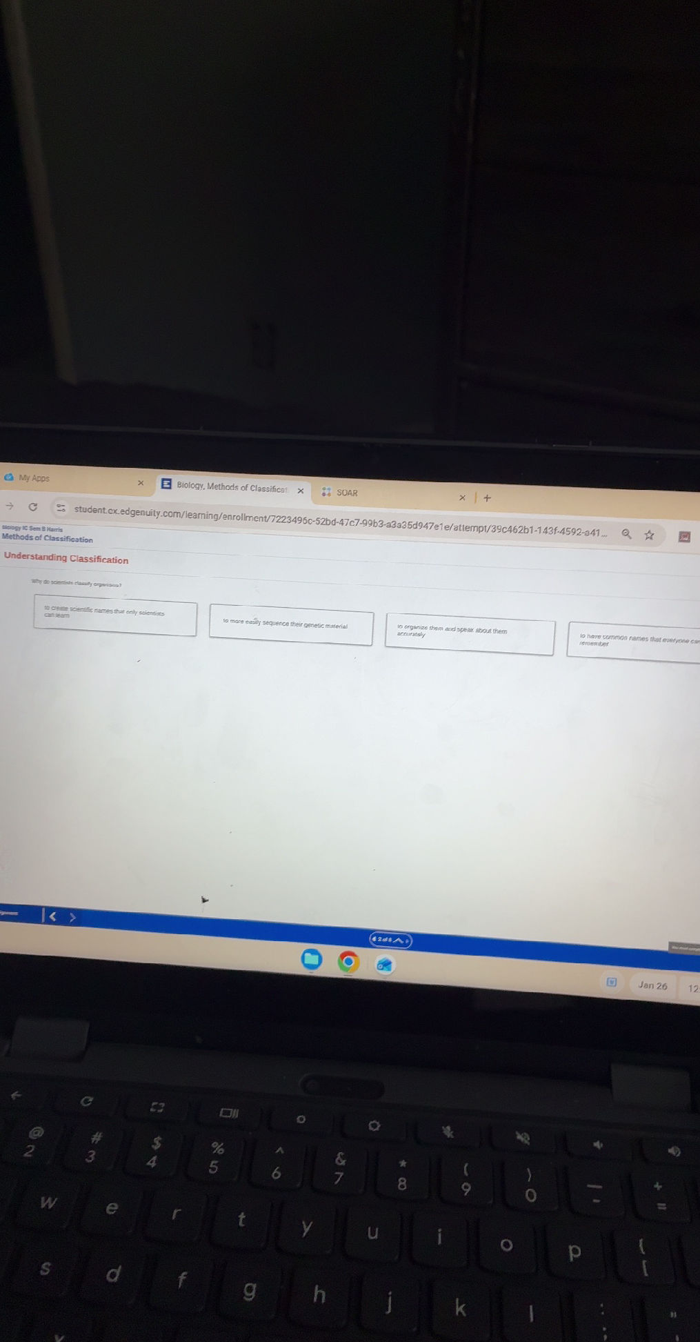 Why do scientists classify organisms? to | StudyX