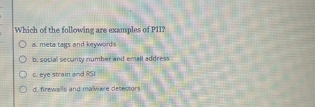 Which of the following are examples of PII? | StudyX