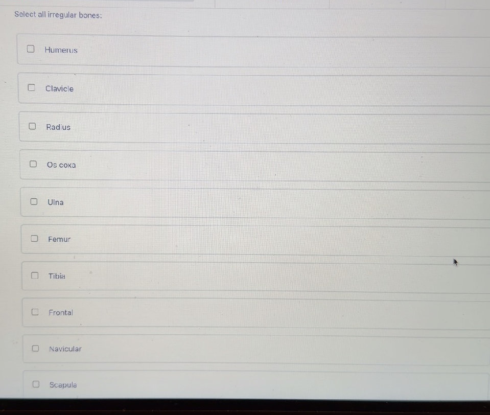 Select all irregular bones: Humerus | StudyX