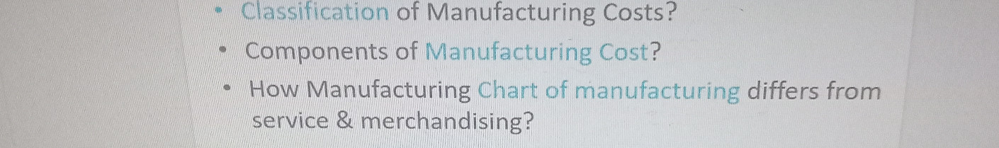 Classification of Manufacturing Costs? | StudyX