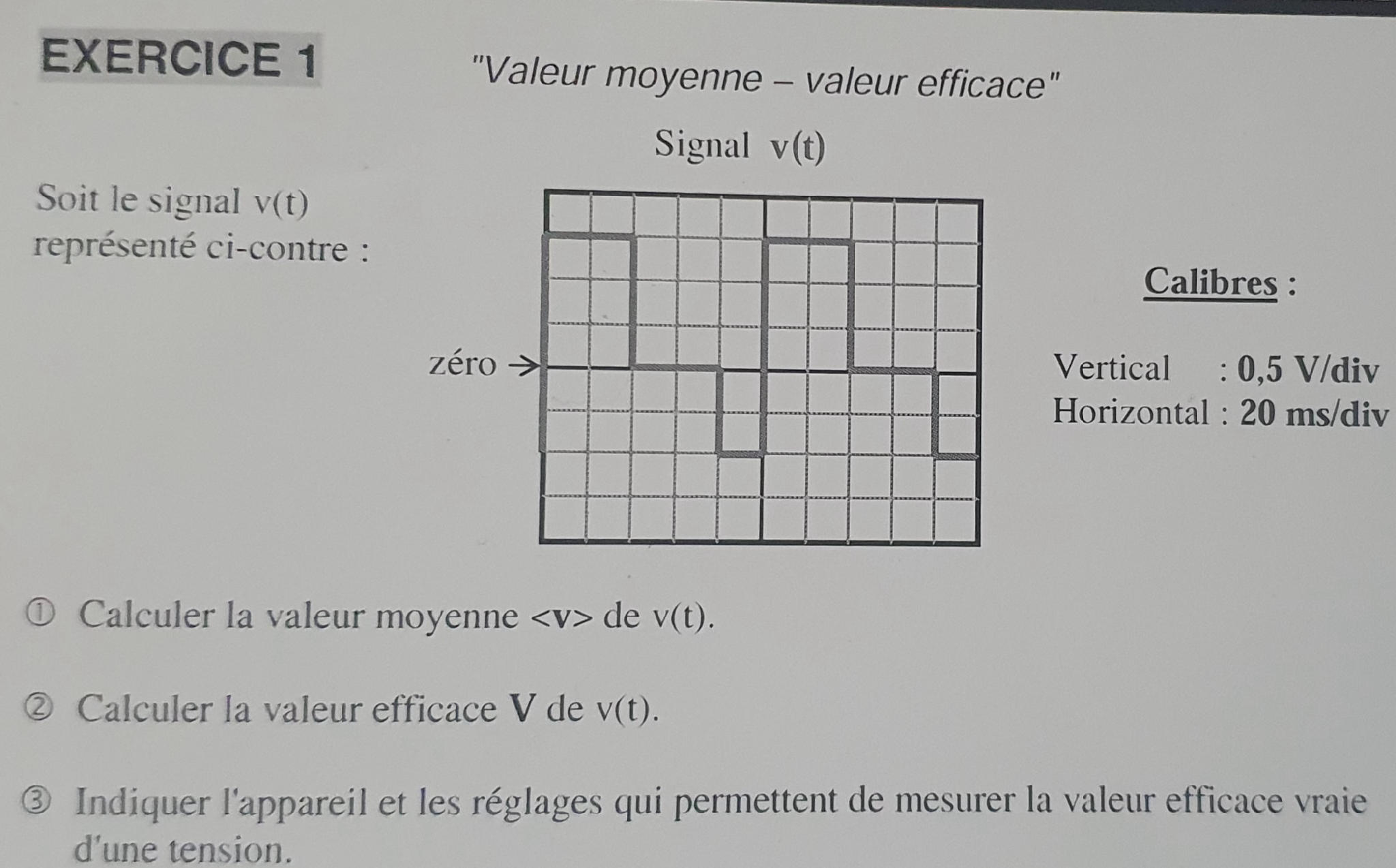 Soit le signal v(t) représenté ci-contre : | StudyX