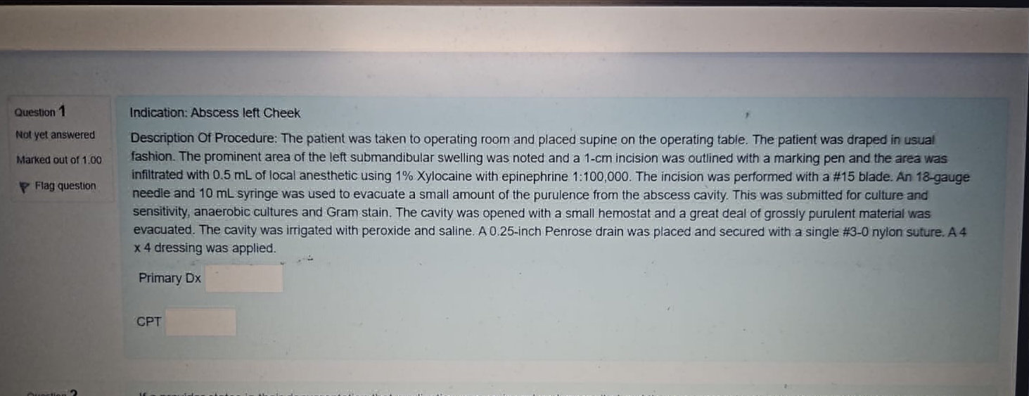 Indication: Abscess left Cheek Description | StudyX