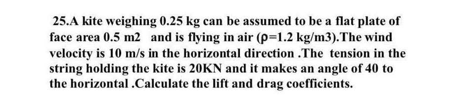 A kite weighing $0.25 { kg}$ can be assumed | StudyX