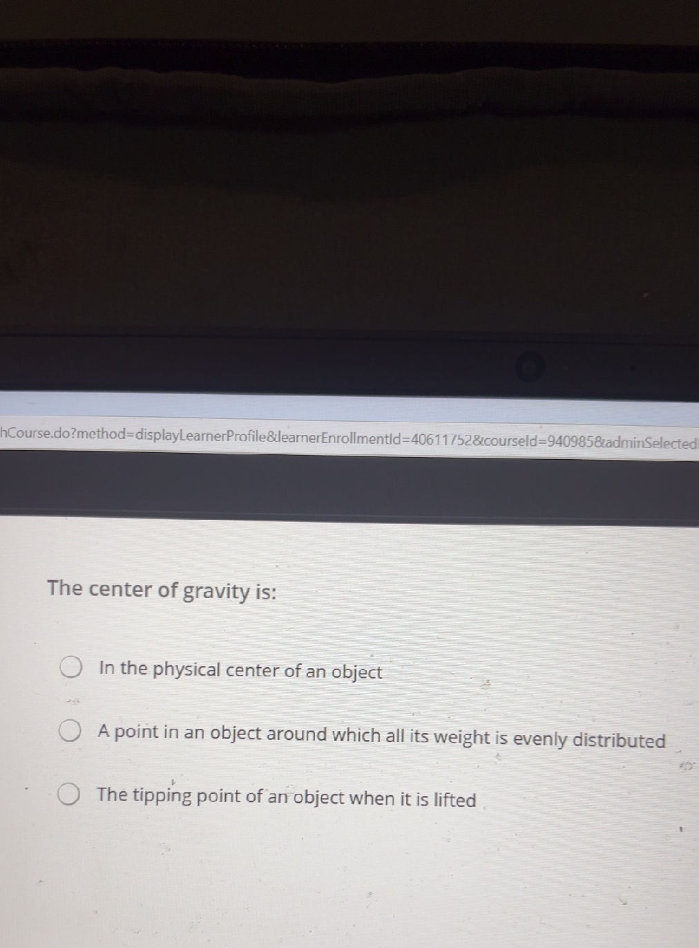 The center of gravity is: In the physical | StudyX