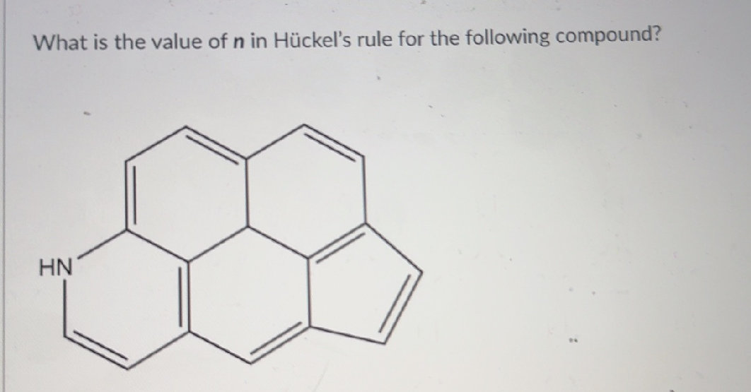 What is the value of $n$ in Hückel's rule | StudyX